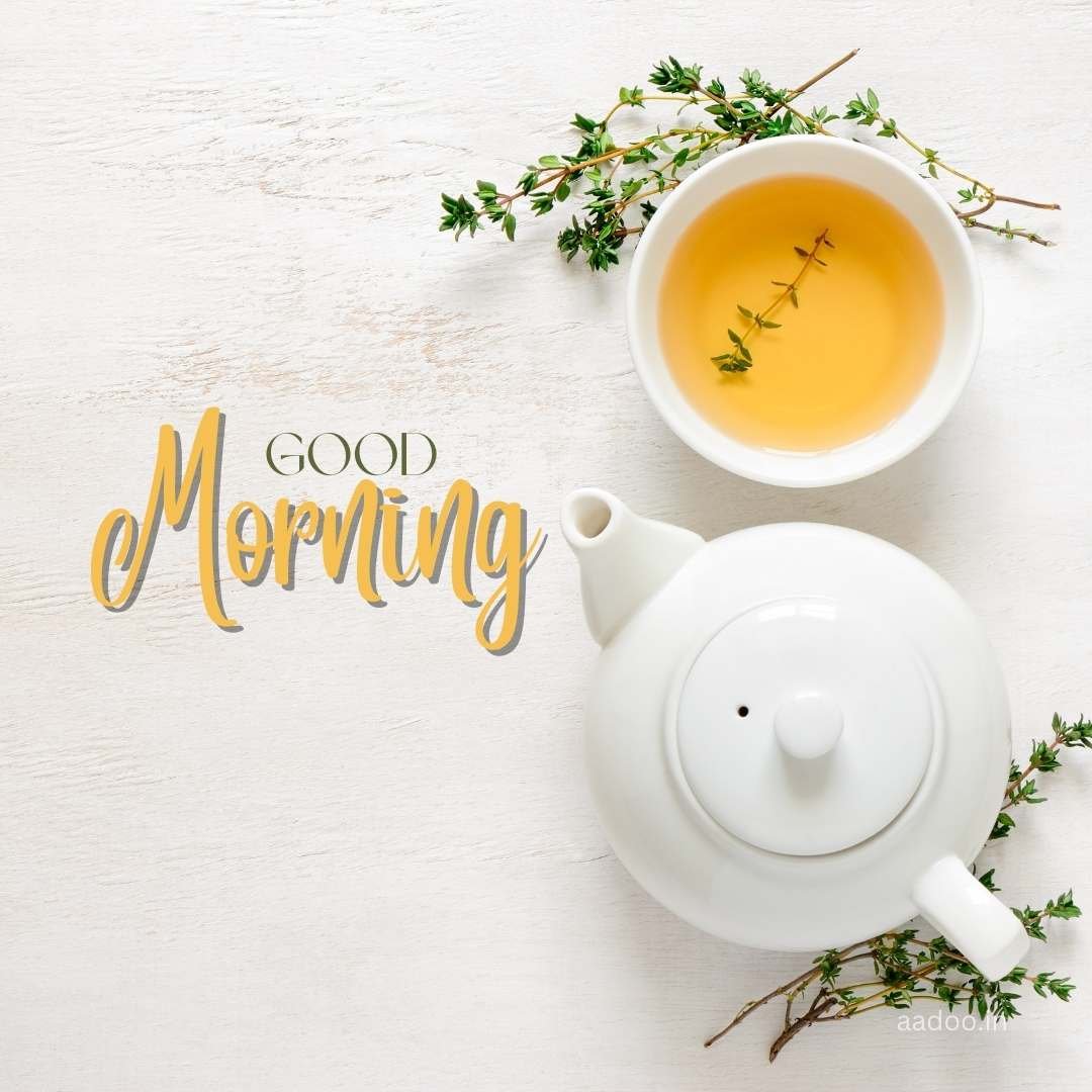 Best 50+ Good Morning Tea Images - Tea Good Morning Images