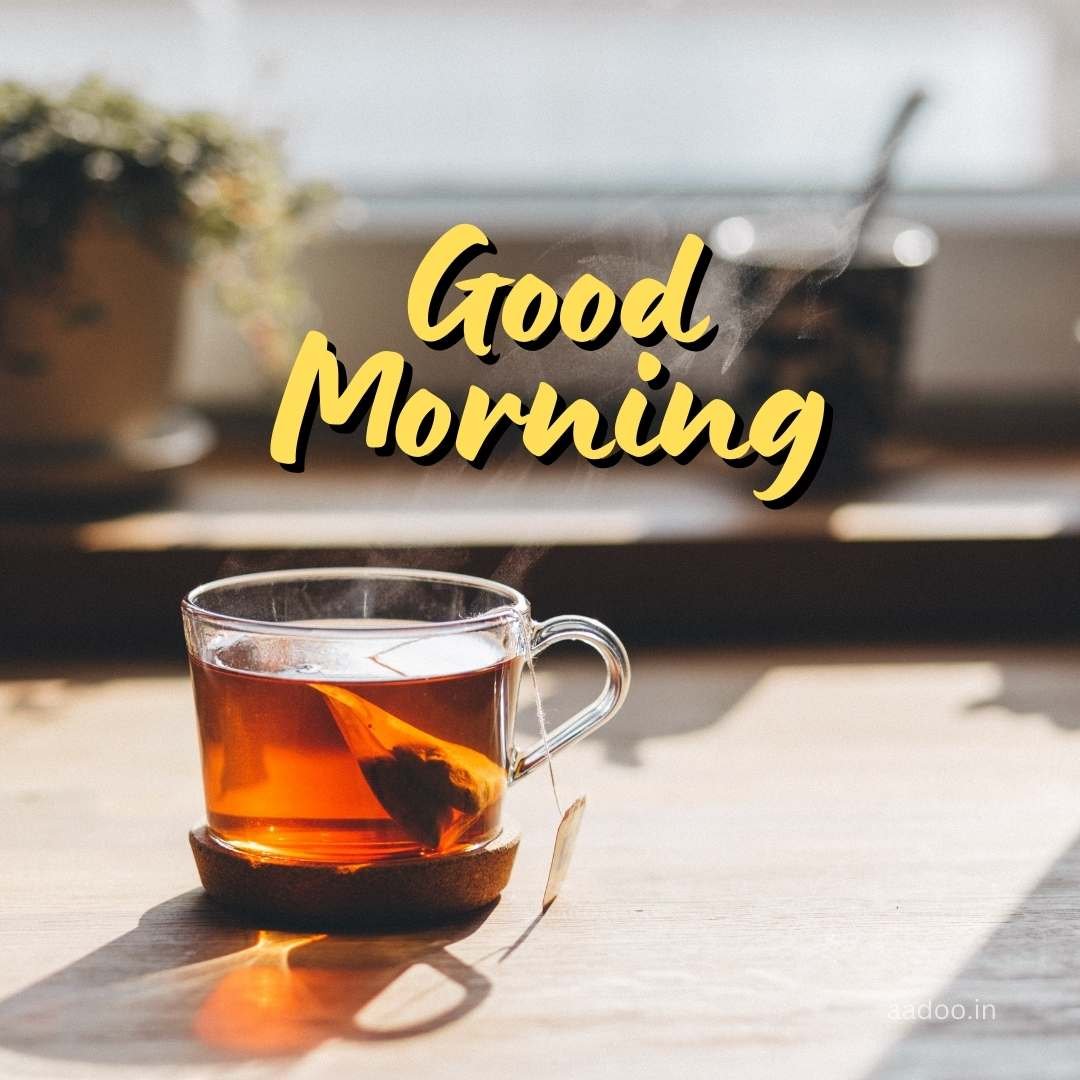 Best 50+ Good Morning Tea Images - Tea Good Morning Images