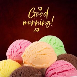 150+ Good Morning Images With Ice Cream - Aadoo : Good Morning Images ...