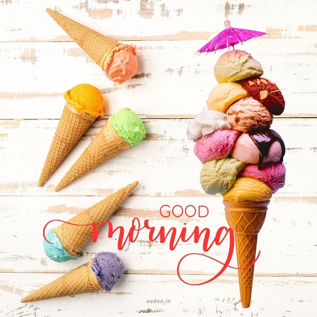 150+ Good Morning Images With Ice Cream - Aadoo : Good Morning Images ...