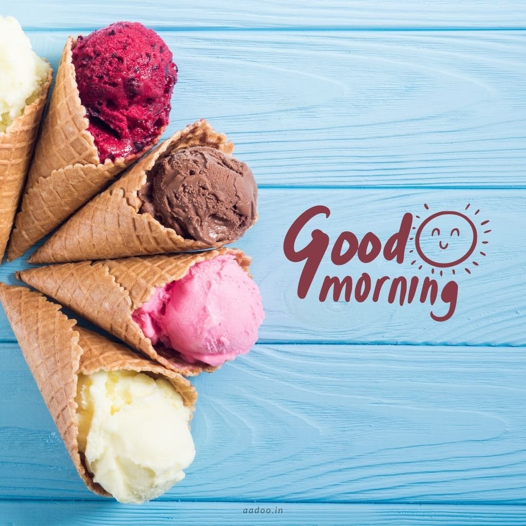 150+ Good Morning Images With Ice Cream - Aadoo : Good Morning Images ...