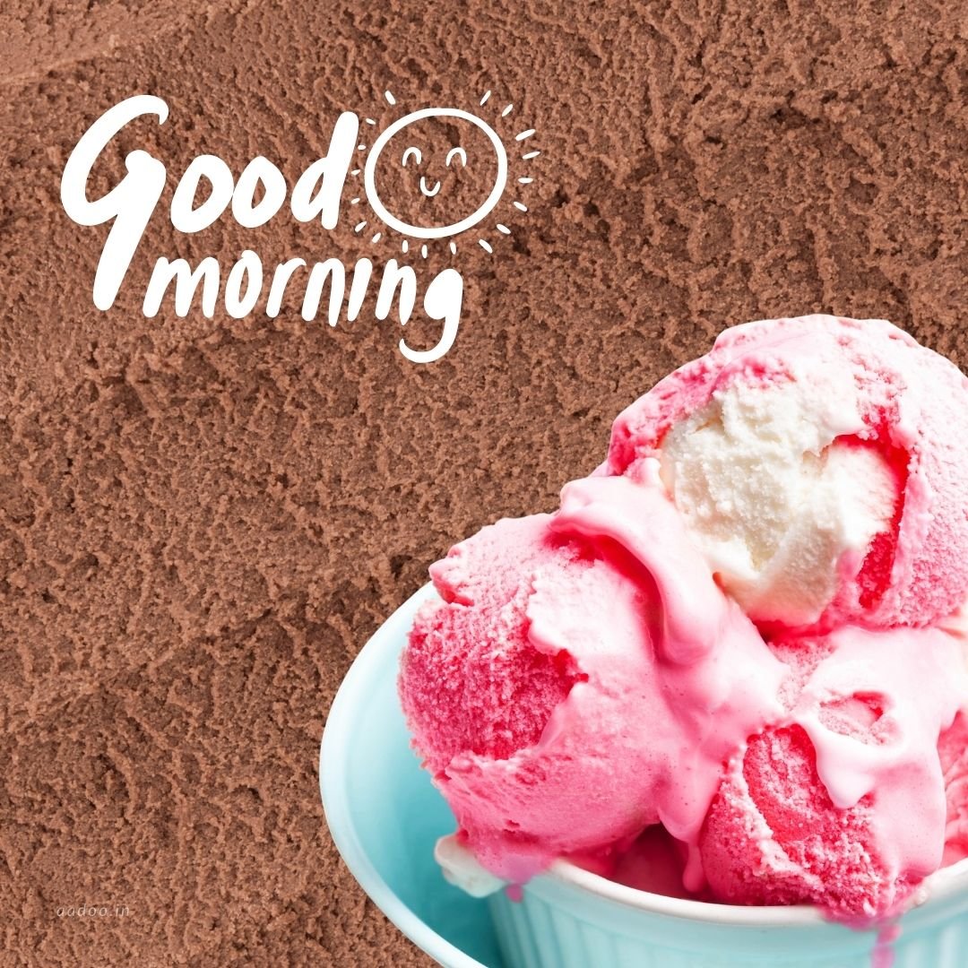 150+ Good Morning Images With Ice Cream - Aadoo : Good Morning Images ...