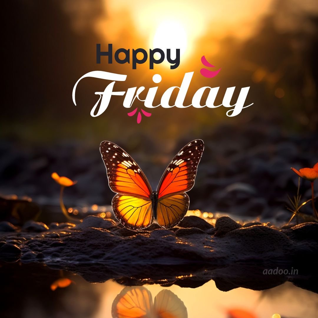 101+ Happy Friday Images and Quotes - Good Morning Friday