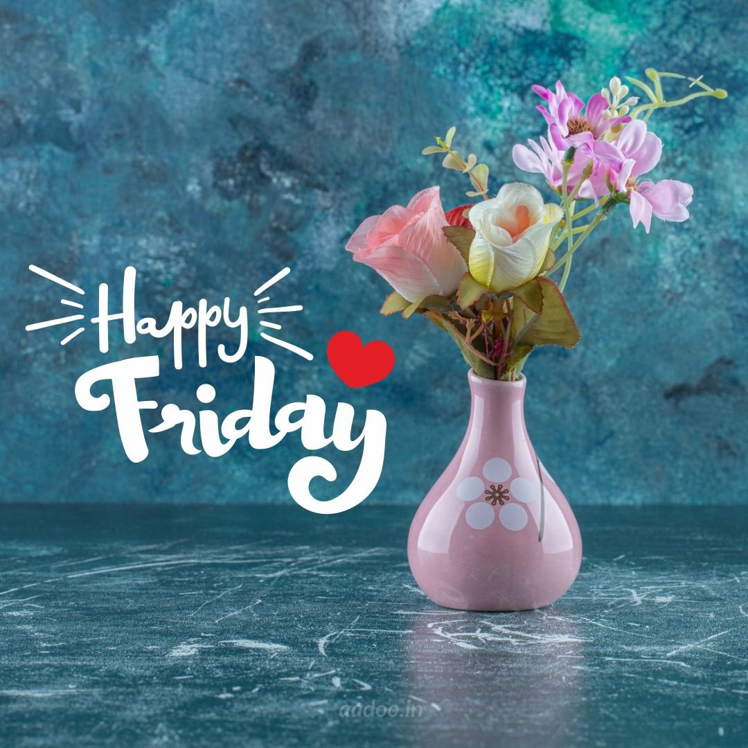 101+ Happy Friday Images and Quotes - Good Morning Friday