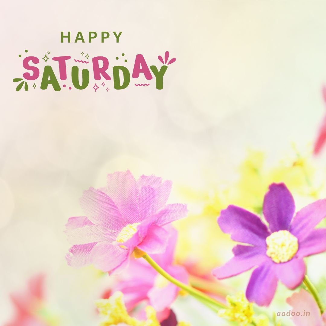 50+ Good Morning Happy Saturday Images - Happy Sat Images