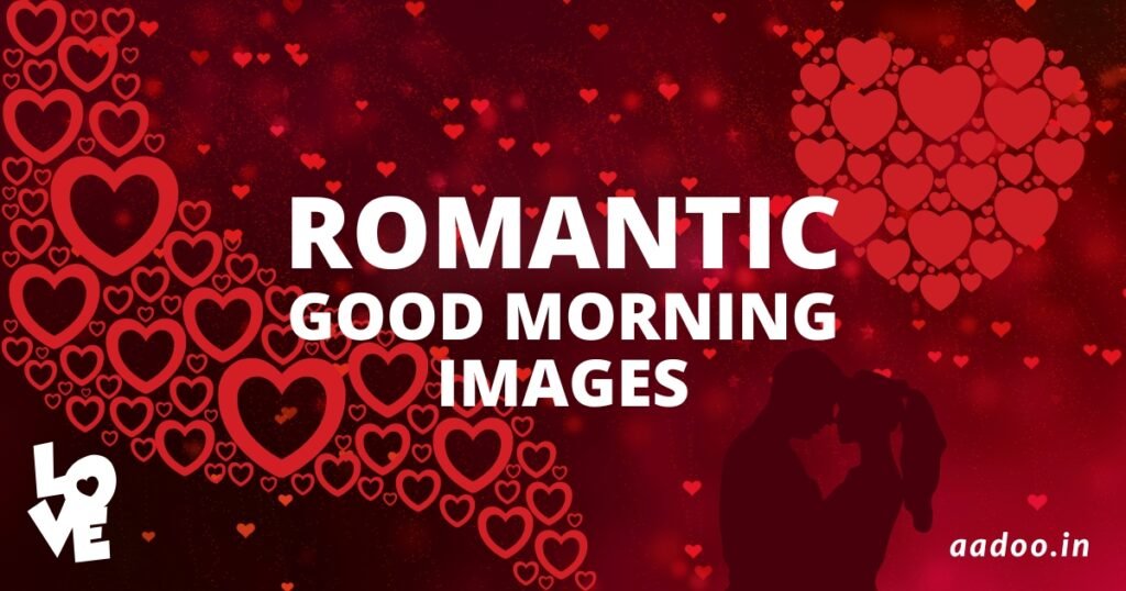 50 Romantic Good Morning Images - Romantic Good Morning Love Images